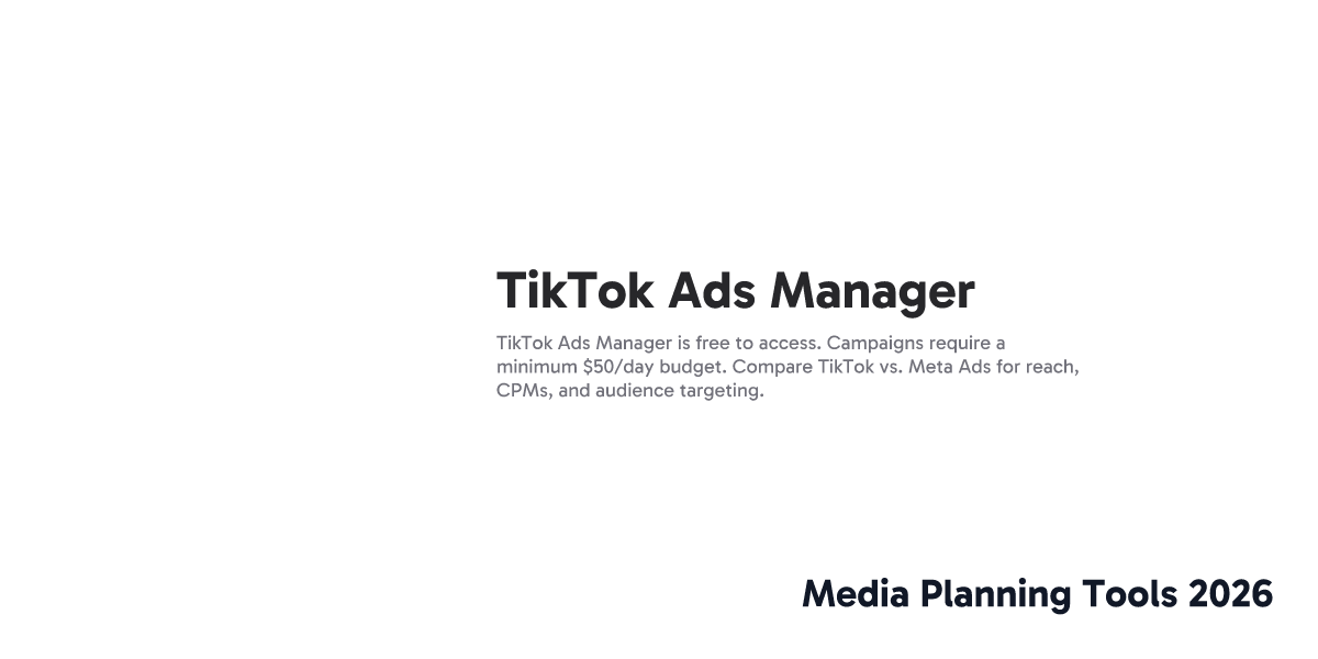TikTok Ads Manager 2026: Free Platform, $50/Day Min